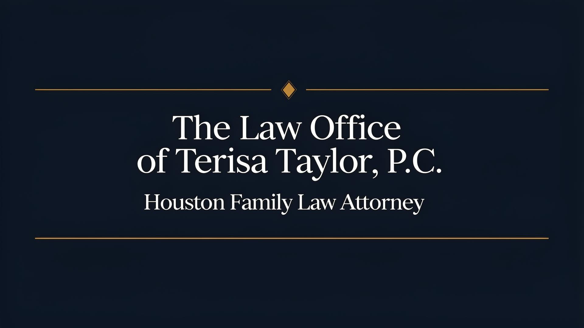 Houston Family Law Attorney | Terisa Taylor, P.C.